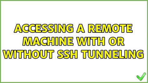 accessing a remote machine with or without ssh tunneling youtube