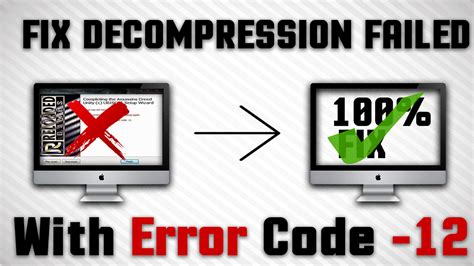 how to fix decompression failed with error code 12 viglogu s