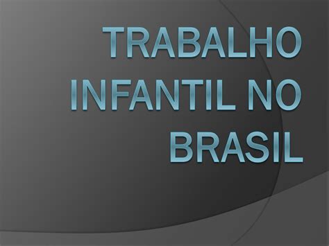 Número De Crianças E Adolescentes Que Pratica O Trabalho Infantil No