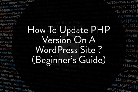 how to update php version in wordpress beginner s guide
