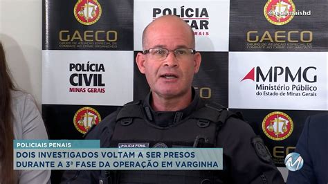 Gaeco Deflagra 3ª Fase Da ‘operação Penitência Em Varginha Rede Mais