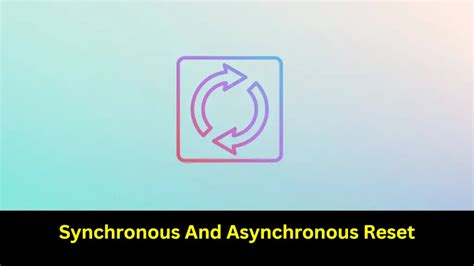 synchronous and asynchronous reset siliconvlsi