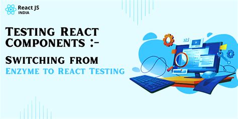 testing react components switching from enzyme to react testing