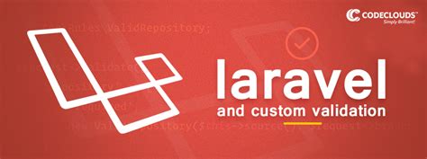 breathtaking custom validation rules in laravel codeclouds