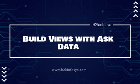 build views with ask data h2kinfosys blog
