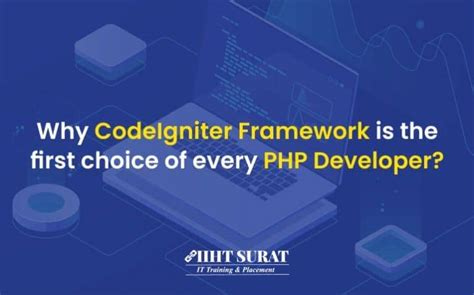 why codeigniter framework is the first choice of every php developer