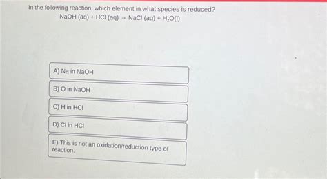 Solved Naoh Aq Hcl Aq →nacl Aq H2o L