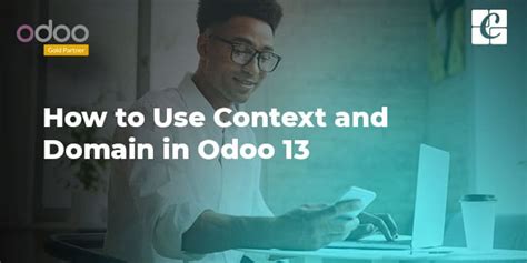 how to use context and domain in odoo 13