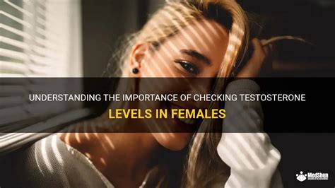 Understanding The Importance Of Checking Testosterone Levels In Females