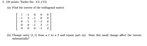 solved find the inverse of the tridiagonal matrix [1 1 0 0