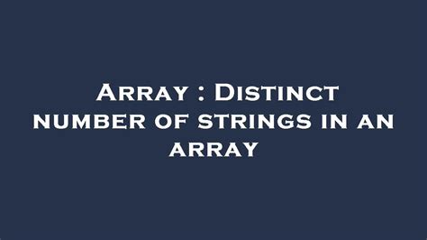 array distinct number of strings in an array youtube