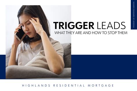 Trigger Leads What They Are And How To Avoid Them Highlands Mortgage