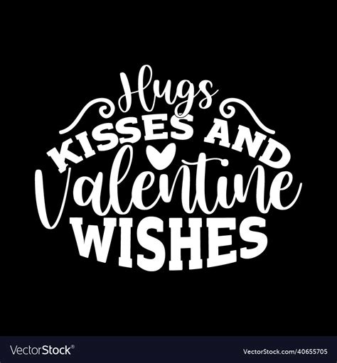 Hugs Kisses And Valentine Wishes Lettering Design Vector Image