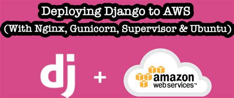 an in depth tutorial on deploying a django application