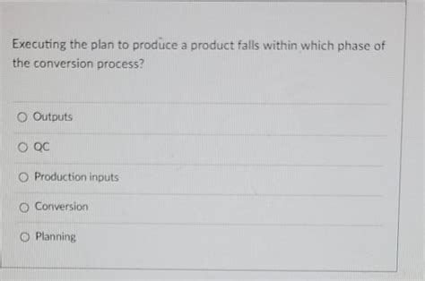 solved executing the plan to produce a product falls within