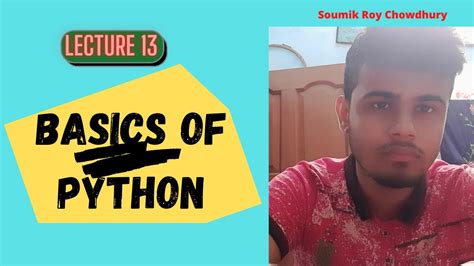 basics of python lecture 13 python tutorial for beginners soumik roy