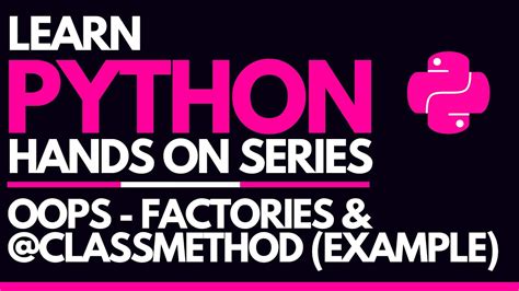 20 python oops factories and classmethod example youtube