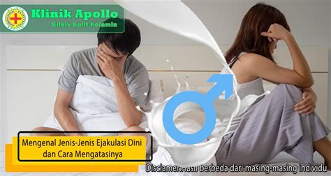 Mengenal Jenis Ejakulasi Dini Dan Mengatasinya Klinik Apollo Jakarta