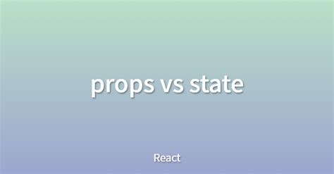 react state vs props