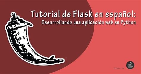 tutorial de flask en español desarrollando una aplicación
