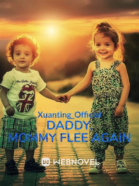 Read Daddy Mommy Flee Again Daoistxfh1ue Webnovel
