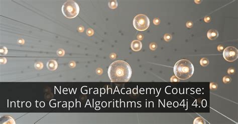 new graphacademy course introduction to graph algorithms