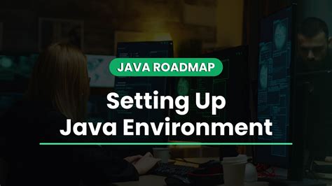 setting up java environment a complete roadmap