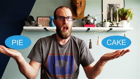 Cake Vs Pie Which Is Better Video 14 Of 52 Youtube