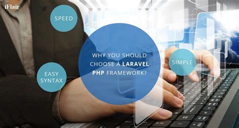 why you should choose a laravel php framework iflair web technologies