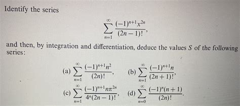 Identify The Series ∑n 1∞ 2n−1 −1 N 1x2n And Then