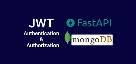 api with python fastapi and mongodb jwt authentication 2023