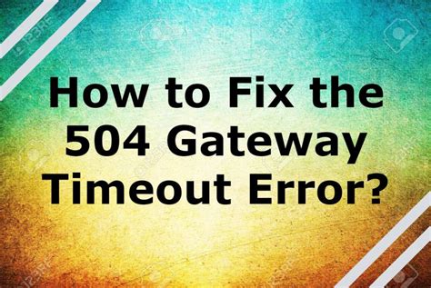 how to fix the 504 gateway timeout error cloudpages