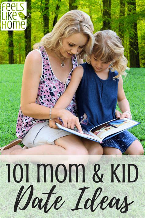 101 Mom And Daughter Or Mother And Son Date Ideas For Quality One On One