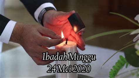 Ibadah Minggu 24 Mei 2020 Youtube