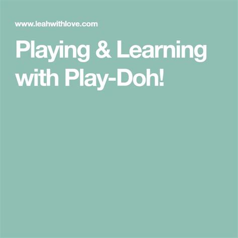 {mommy School} Playing And Learning With Play Doh Leah With Love