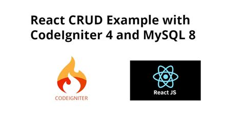 react js crud example with codeigniter 4 and mysql 8