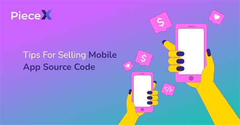 tips for selling mobile app source code piecex
