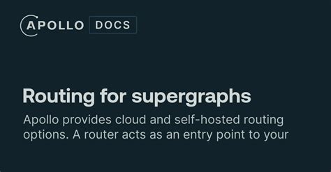 routing for supergraphs apollo graphql docs