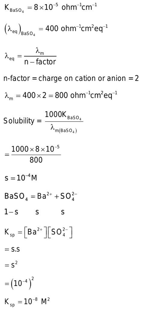 Equivalent Conductance Of Saturated Baso4 Is400 Ohm 1cm2equi 1 And