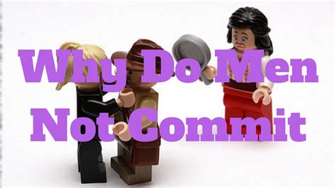 why do men not commit youtube