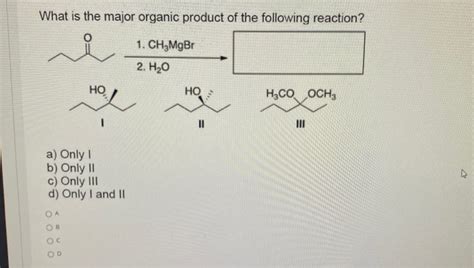 Solved What Is The Major Organic Product Of The Following