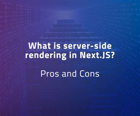 what is server side rendering in next js pros and cons devlane