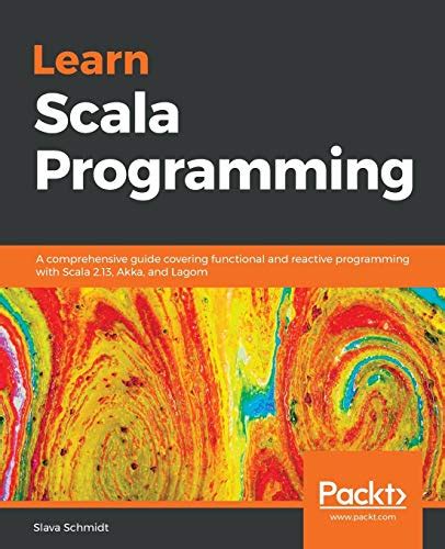 learn scala programming a comprehensive guide covering functional and