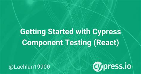 getting started with cypress component testing react