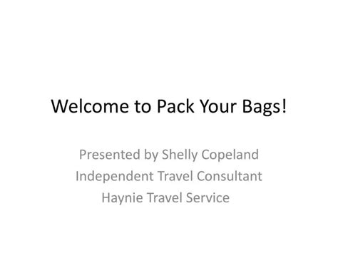 Ppt Welcome To Pack Your Bags Powerpoint Presentation Free Download