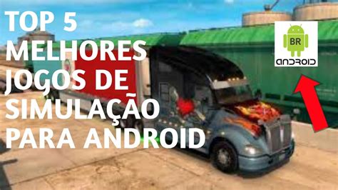 Top 5 Melhores Jogos De SimulaÇÃo Para Android Youtube