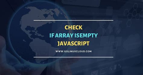 6 Methods To Check If Array Is Empty In Javascript Golinuxcloud