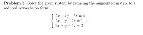 solved solve the given system by reducing the augmented