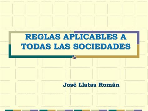 Reglas Aplicables A Todas Las Sociedades