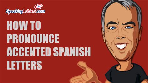 How To Pronounce Accented Spanish Letters Youtube